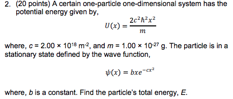 Solved 2. (20 points) A certain one-particle one-dimensional | Chegg.com