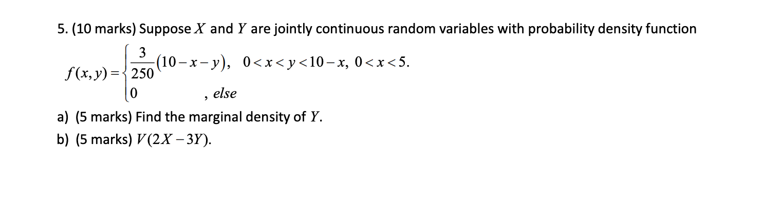 Solved 5. (10 marks) Suppose X and Y are jointly continuous | Chegg.com