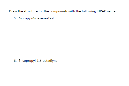 Solved Draw the structure for the compounds with the | Chegg.com