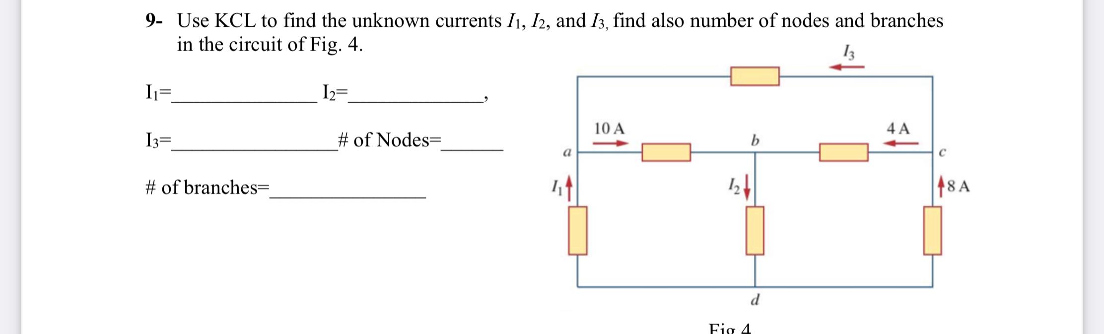 Solved 9- Use KCL to find the unknown currents 11, 12, and | Chegg.com