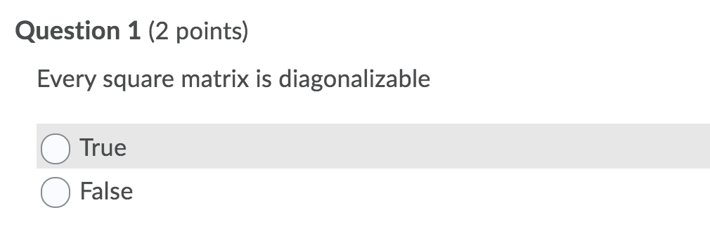 Solved Question 1 (2 points) Every square matrix is | Chegg.com