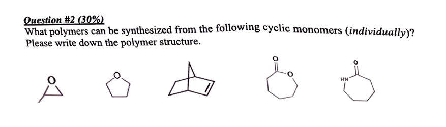Solved Question \#2 (30\%) What polymers can be synthesized | Chegg.com