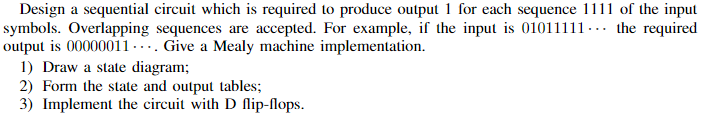 Solved Design a sequential circuit which is required to | Chegg.com