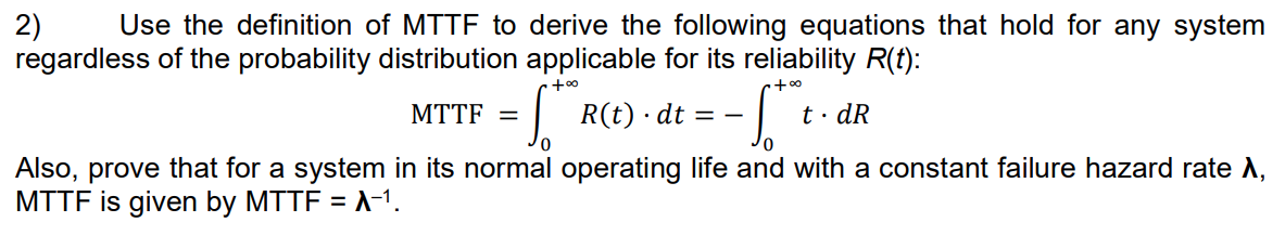 Solved 2) Use the definition of MTTF to derive the following | Chegg.com