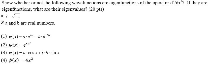 Solved Show whether or not the following wavefunctions are | Chegg.com