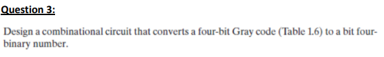 Solved Design a combinational circuit that converts a | Chegg.com