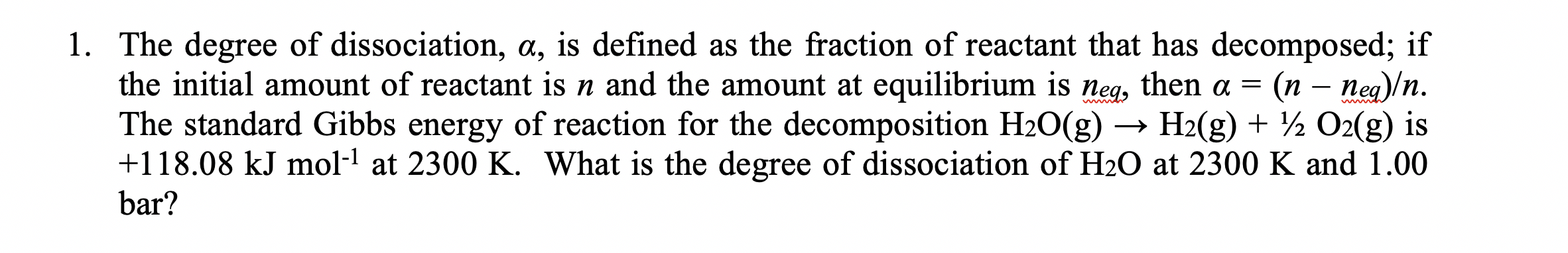 Solved 1. The degree of dissociation, a, is defined as the | Chegg.com