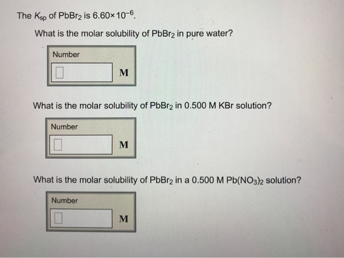 Solved The Ksp of PbBr2 is 6.60x 10-6 What is the molar | Chegg.com