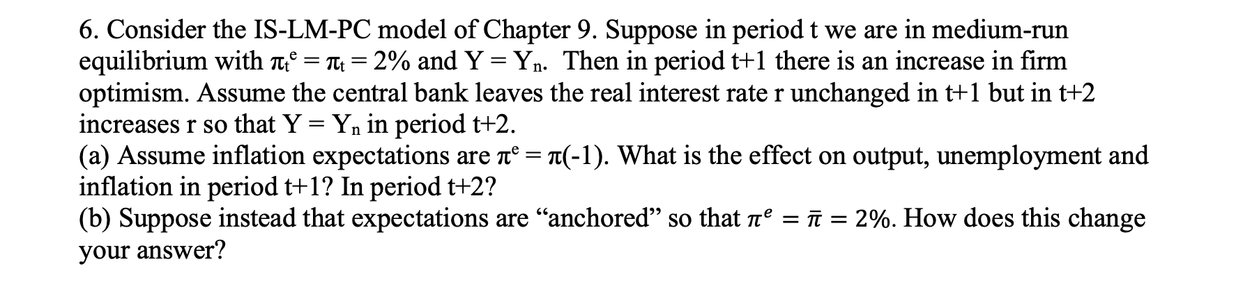 Solved 6. Consider the IS-LM-PC model of Chapter 9. Suppose | Chegg.com