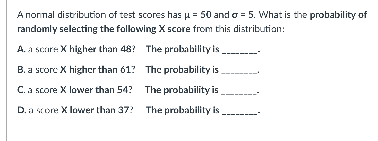 Solved A normal distribution of test scores has μ=50 and | Chegg.com