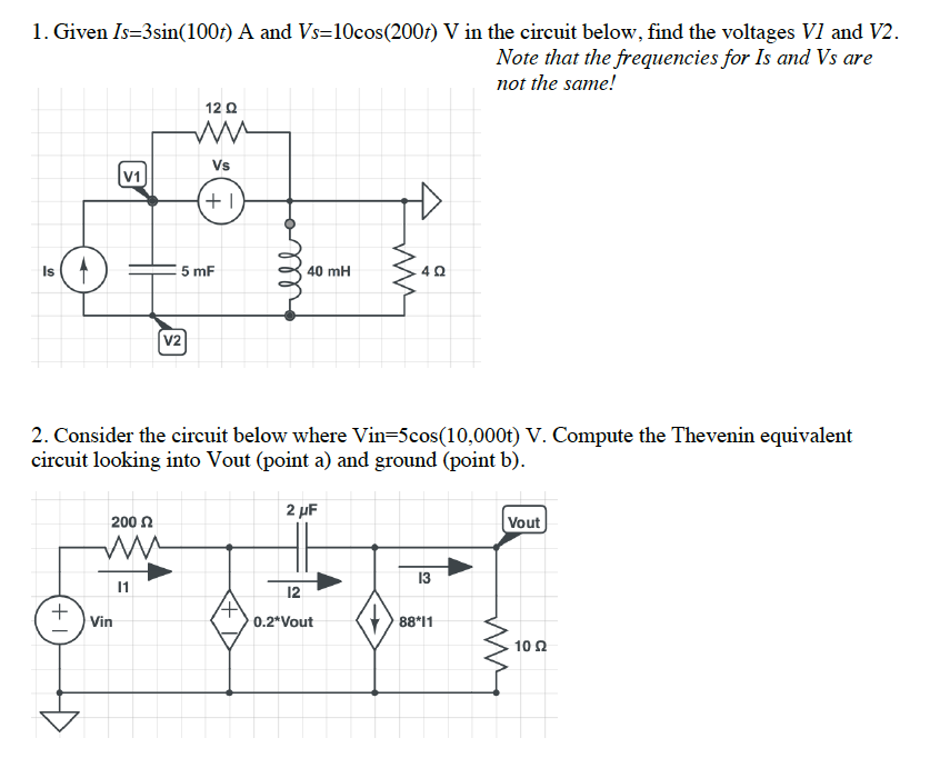 Solved 1. Given Is=3sin(100t) A and Vs=10cos(200t) V in the | Chegg.com