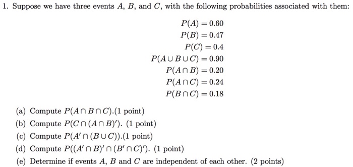 Solved 1. Suppose we have three events A, B, and C, with the | Chegg.com