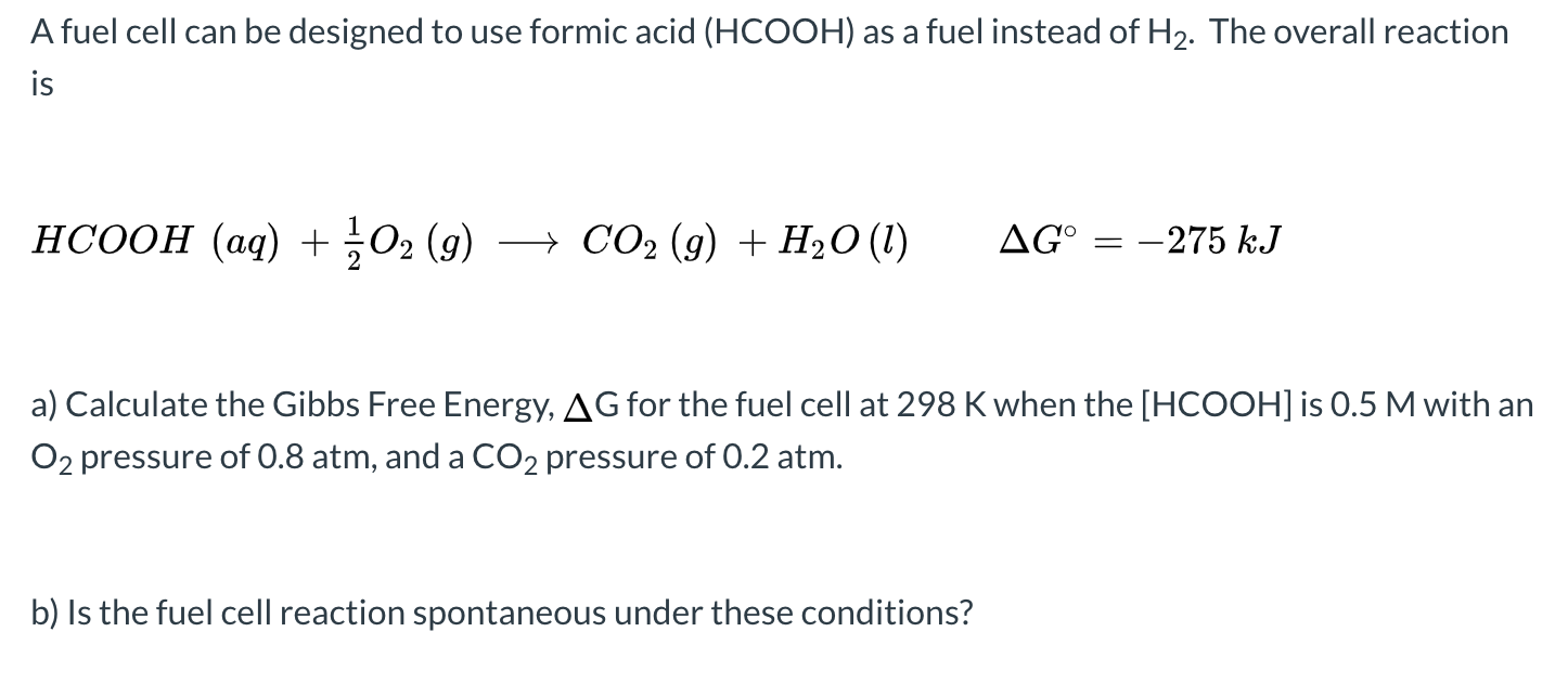 Solved Afuel cell can be designed to use formic acid (HCOOH) | Chegg.com