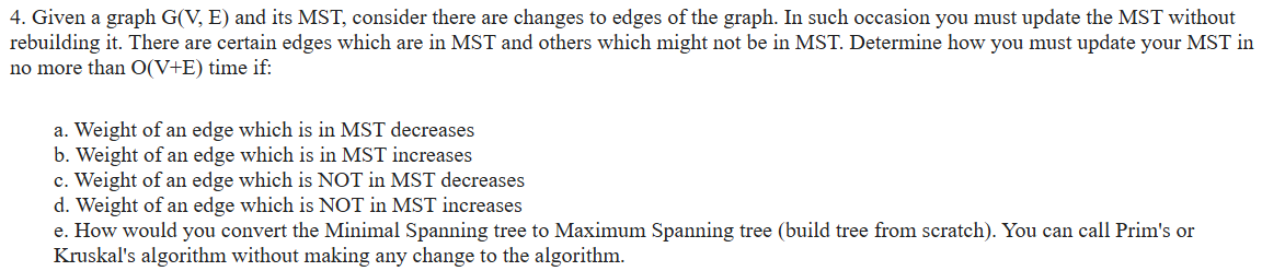 Solved 4. ﻿Given a graph \( ﻿G(V, ﻿E) \) ﻿and its MST, | Chegg.com