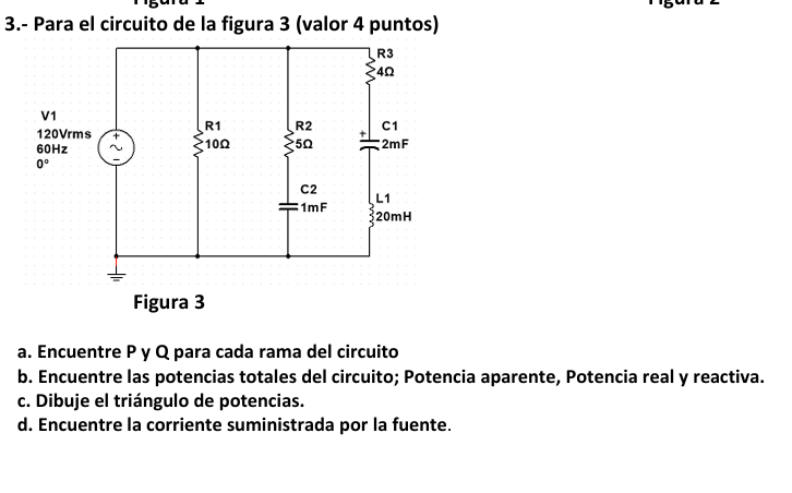 Solved 3.- ﻿Para el circuito de la figura 3 (valor 4 | Chegg.com