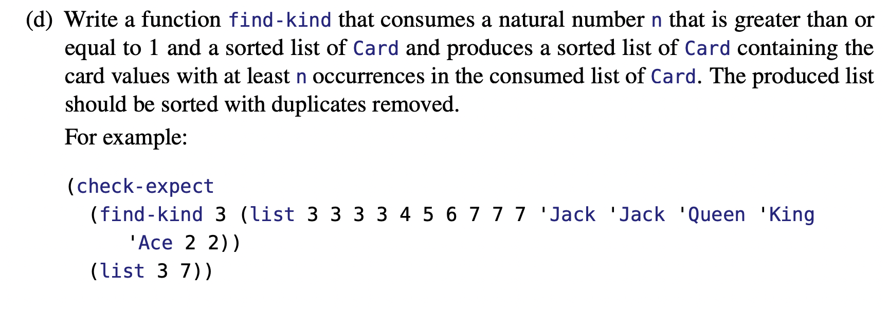 Solved (d) Write a function find-kind that consumes a | Chegg.com