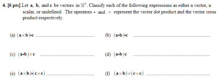 Solved 4. [6 pts] Let a,b, and c be vectors in R3. Classify | Chegg.com