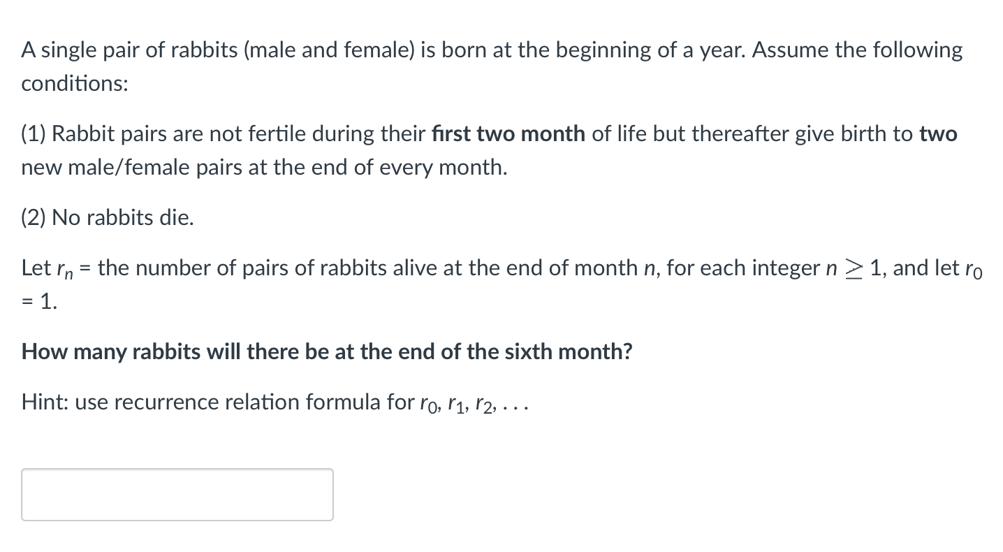 Solved A single pair of rabbits (male and female) ﻿is born | Chegg.com