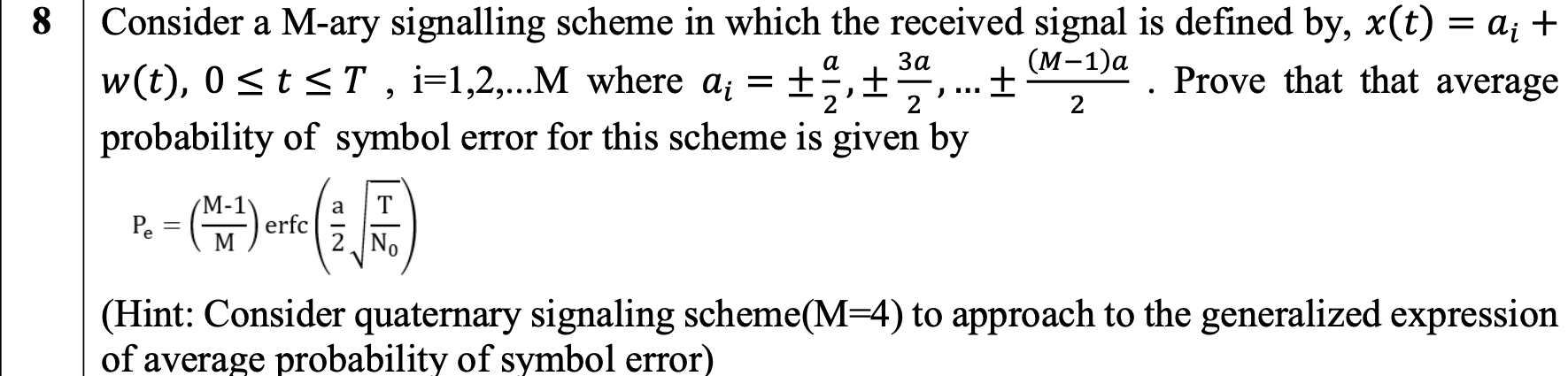 Solved Consider a M-ary signalling scheme in which the | Chegg.com