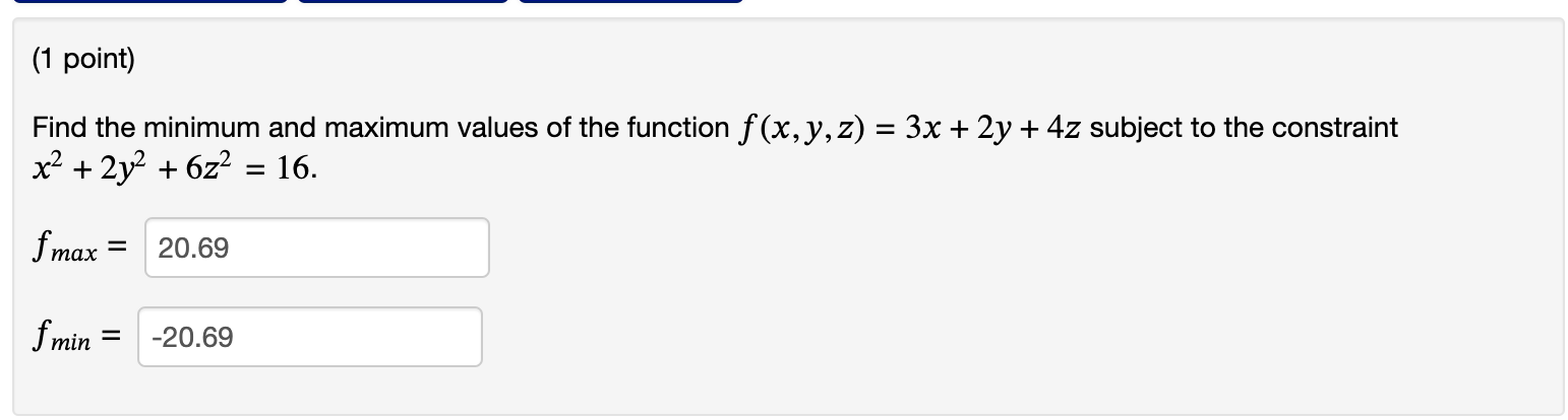 Solved Find the minimum and maximum values of the function | Chegg.com