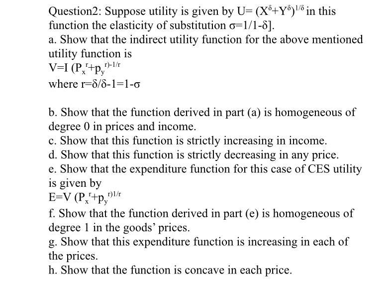 Solved Question2: Suppose utility is given by U= (XⓇ+Yº)l/ | Chegg.com
