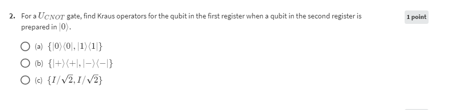 Solved 2. For a UCNOT gate, find Kraus operators for the | Chegg.com
