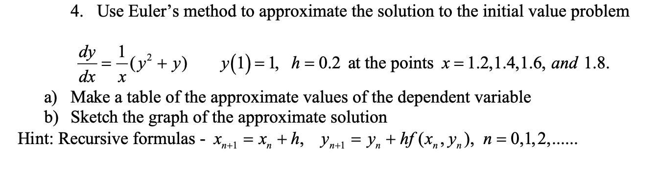 Solved 4. Use Euler's method to approximate the solution to | Chegg.com