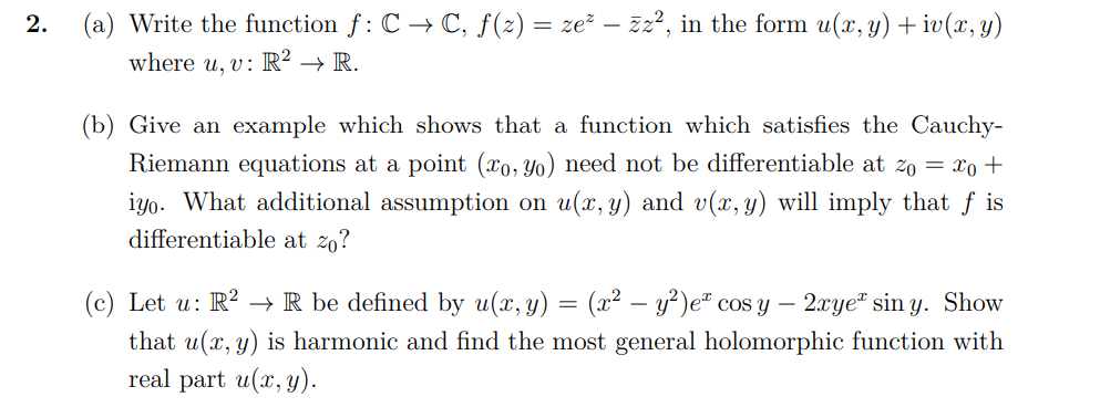 Solved 2. (a) Write the function f : C→C, f(z) = zeě – zza, | Chegg.com