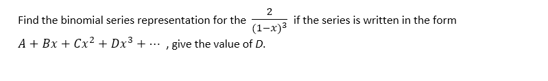 Solved Find the binomial series representation for the | Chegg.com