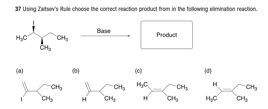 Solved 37 Using Zaitsev's Rule choose the correct reaction | Chegg.com
