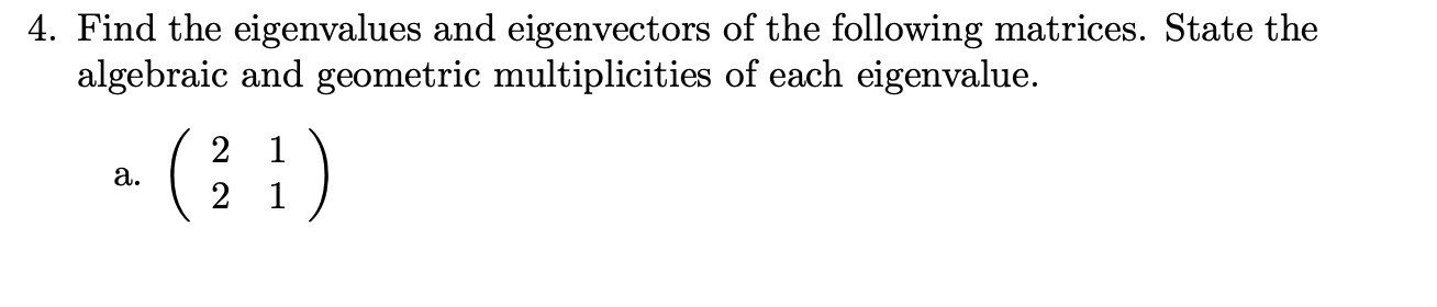 Solved 4. Find the eigenvalues and eigenvectors of the | Chegg.com
