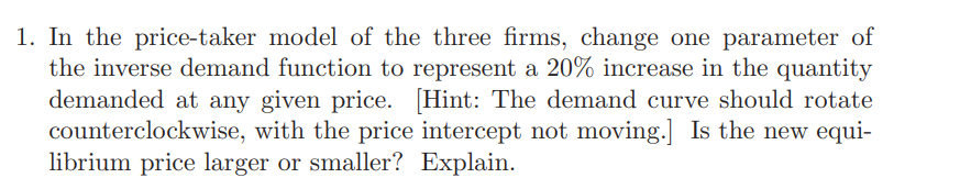 Solved 1. In the price-taker model of the three firms, | Chegg.com