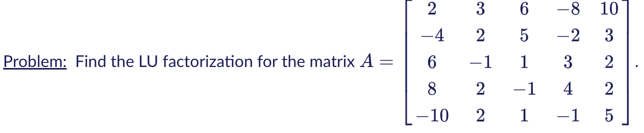 Solved Problem: Find the LU factorization for the matrix | Chegg.com