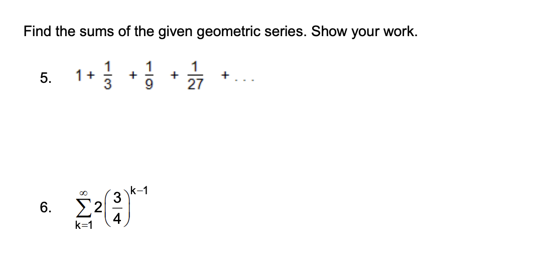 Solved Find the sums of the given geometric series. Show | Chegg.com