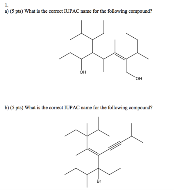 Solved 1 A 5 Pts What Is The Correct Iupac Name For The