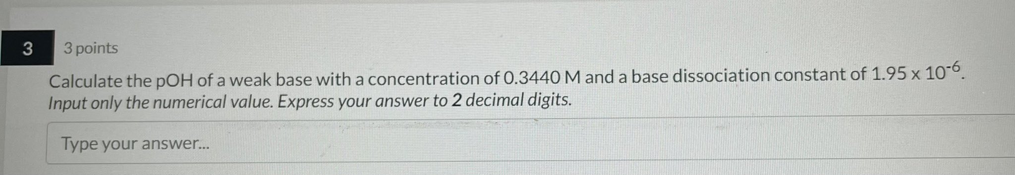 Solved 3 points Calculate the pOH of a weak base with a | Chegg.com
