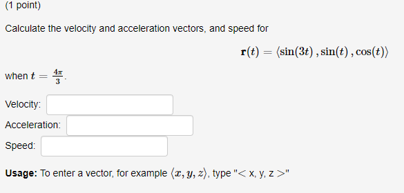 Solved (1 ﻿point)Calculate the velocity and acceleration | Chegg.com