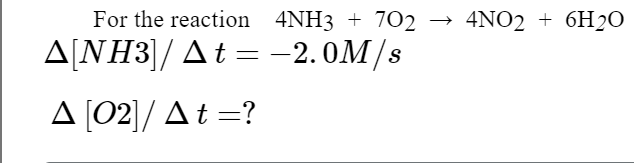 Solved For the reaction 4NH3+7O2→4NO2+6H2O | Chegg.com