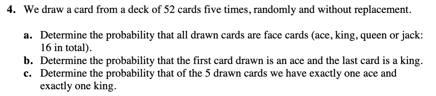 Solved We draw a card from a deck of 52 ﻿cards five times, | Chegg.com