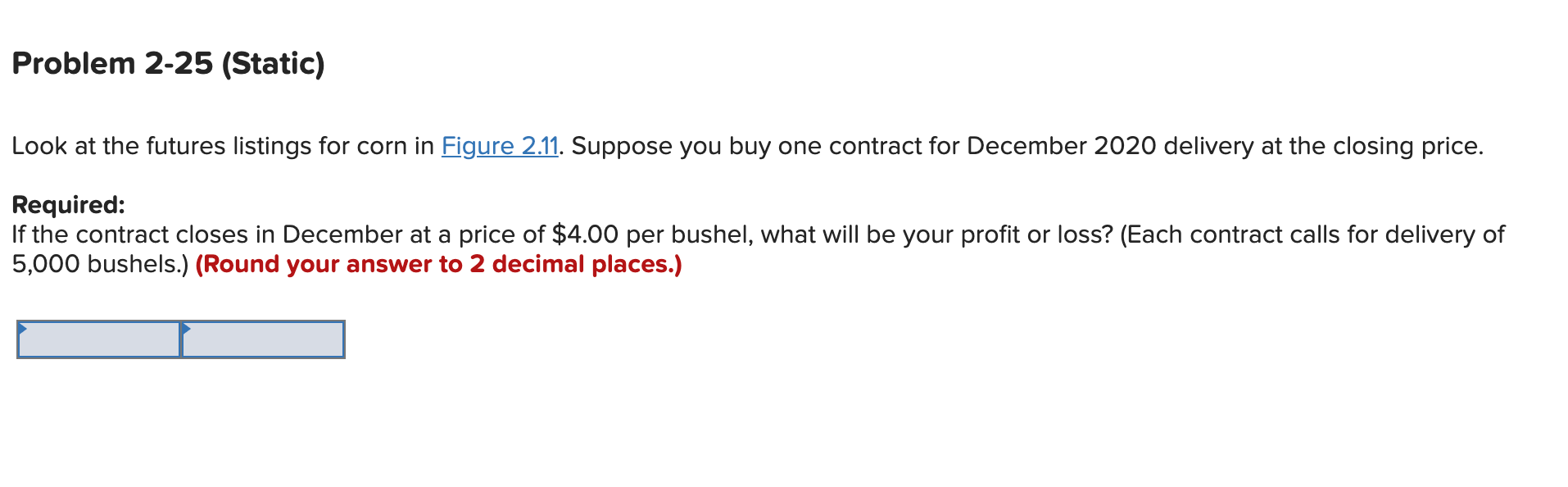 Solved Problem 2-25 (Static) Look at the futures listings | Chegg.com