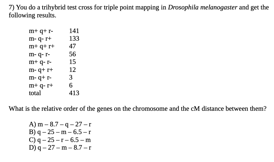 Solved 7) You do a trihybrid test cross for triple point | Chegg.com