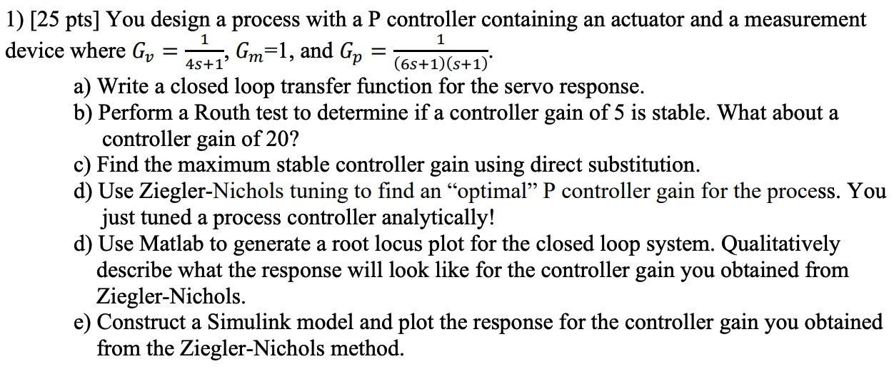 Solved 1 1 = = 45+1' a 1) (25 pts] You design a process with | Chegg.com