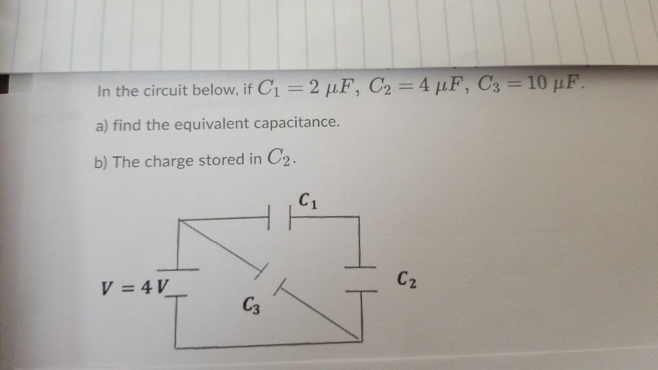 Solved In the circuit below, if C1 = 2 uF, C2 = 4 uF, C3 = | Chegg.com
