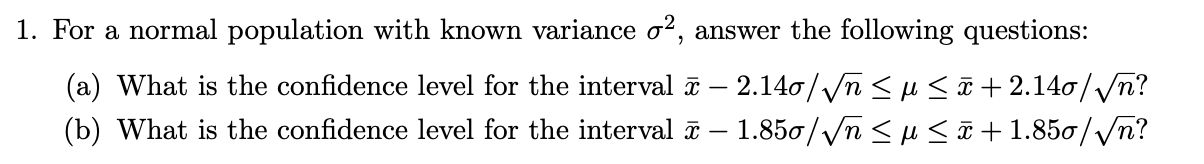 Solved 1. For a normal population with known variance o2, | Chegg.com