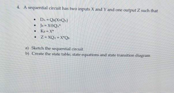 Solved 4. A sequential circuit has two inputs X and Y and | Chegg.com