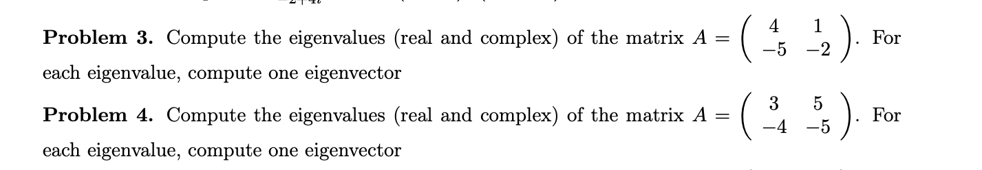 Solved For Problem 3 Compute The Eigenvalues Real And Chegg