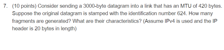 Solved 7. (10 points) Consider sending a 3000-byte datagram | Chegg.com