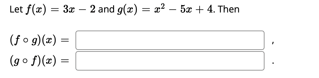 Solved Let f(x)=3x−2 and g(x)=x2−5x+4. Then | Chegg.com