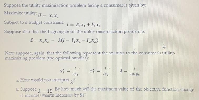 Solved Suppose The Utility Maximization Problem Facing A