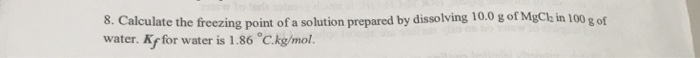 Solved g of 8. Calcula water. Kf for water is 1.86 Ckg/mol | Chegg.com